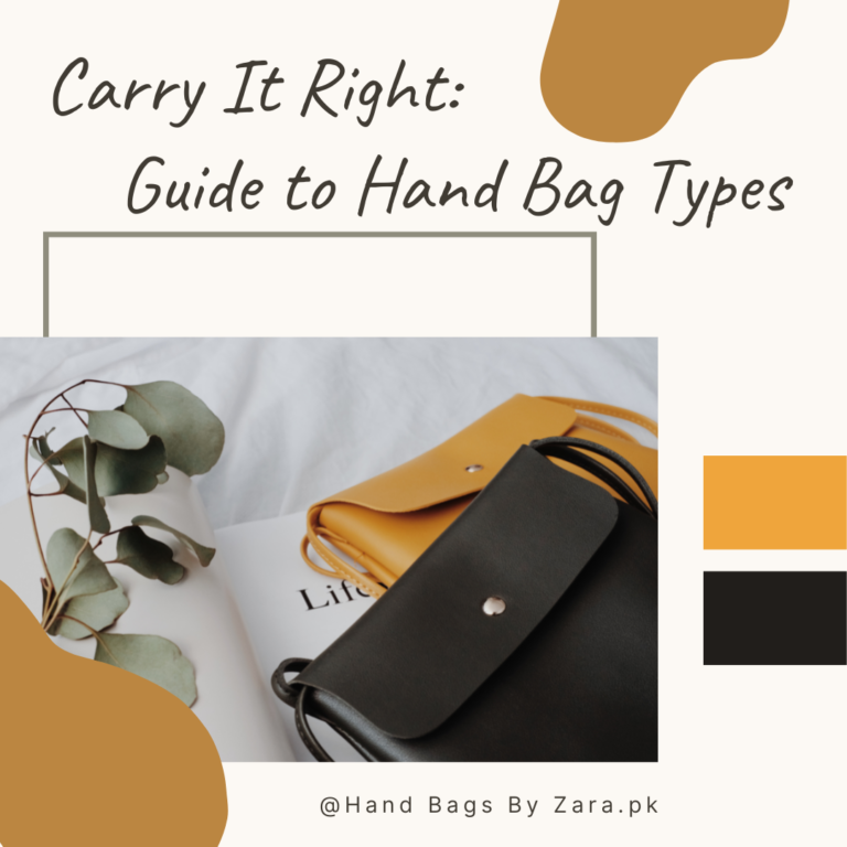 Carry It Right: Guide to Hand Bag Types - Zara.pk
